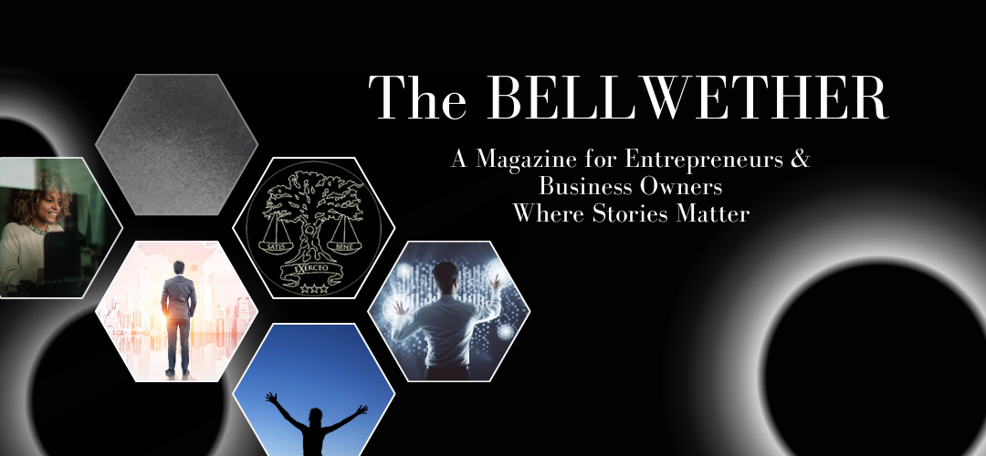 The Bellwether Magazine A Business Magazine Where Stories Matter
